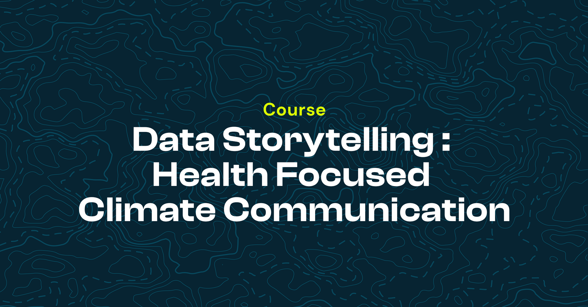 Data Storytelling : Health Focused Climate Communication - data.org